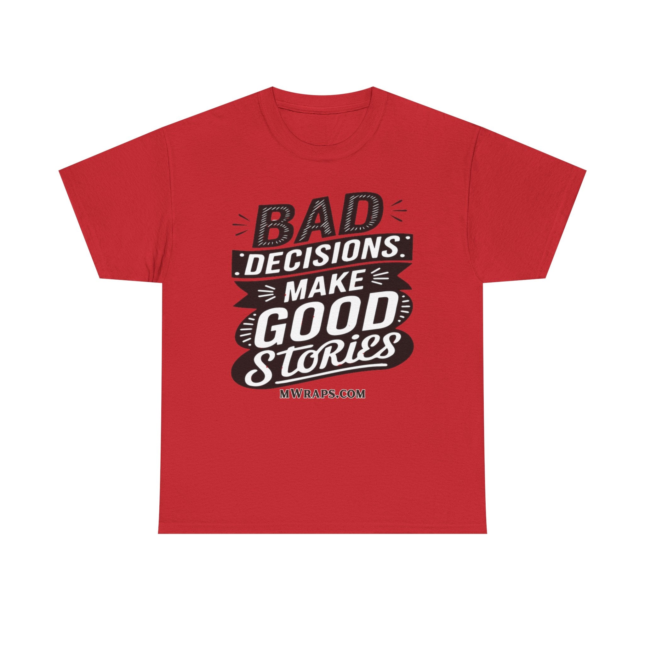 "Bad Decisions Make Good Stories" Graphic T-Shirt – Vintage Style Funn ...